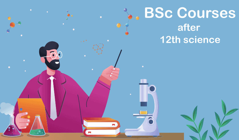 BSc Courses after 12th Science: Specializations & Career Growth ...